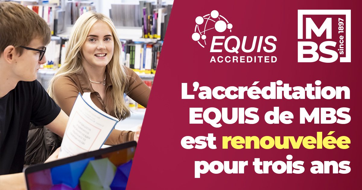 L’accréditation EQUIS de MBS est renouvelée pour trois ans - MBS School of business