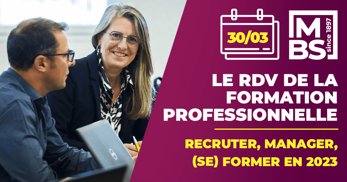 Le RDV de la Formation Professionnelle : Recruter, Manager, (se) Former en 2023 - MBS School of ...