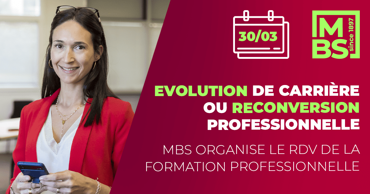 Evolution de carrière ou reconversion professionnelle : MBS organise le 30 mars le RDV de la ...