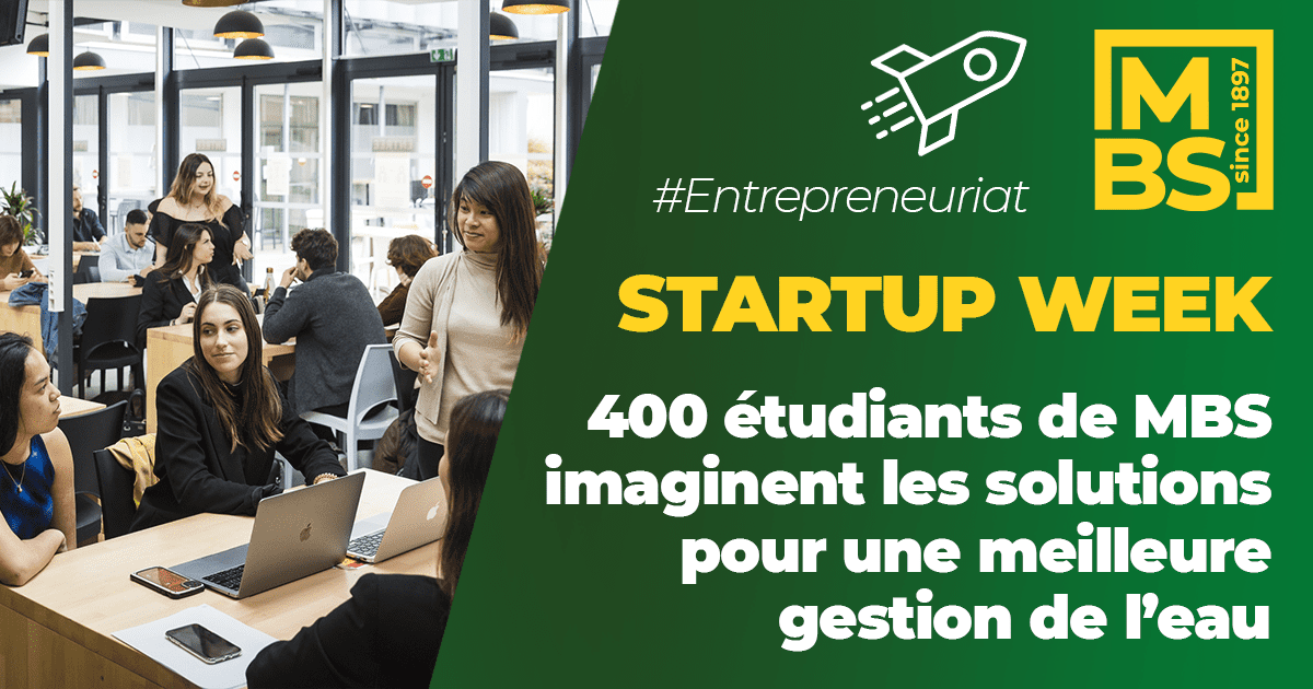 Startup Week : 400 étudiants de MBS imaginent les solutions pour une ...