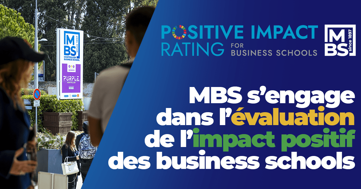 Montpellier Business School s'engage dans l'évaluation de l'impact positif des écoles de ...