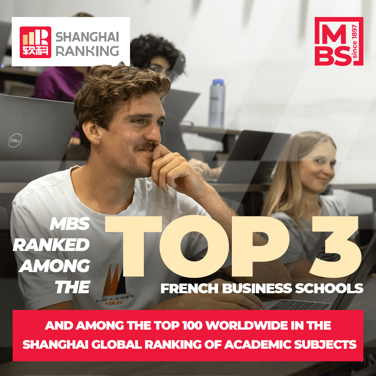 MBS ranked among the Top 3 French business schools and among the Top 100 worldwide in the ...